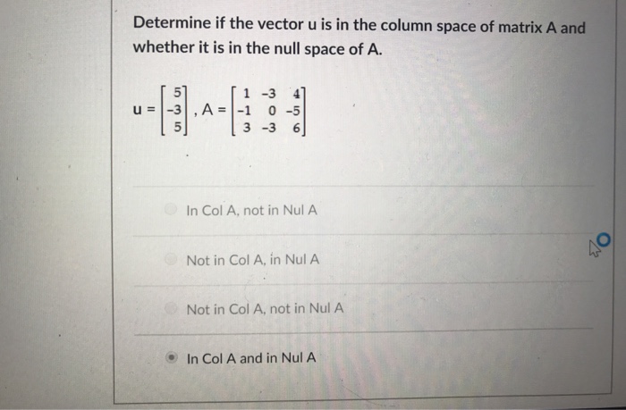 Solved Determine if the vector u is in the column space of | Chegg.com