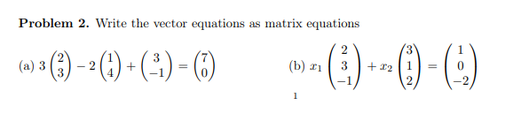 Solved Problem 2. Write the vector equations as matrix | Chegg.com