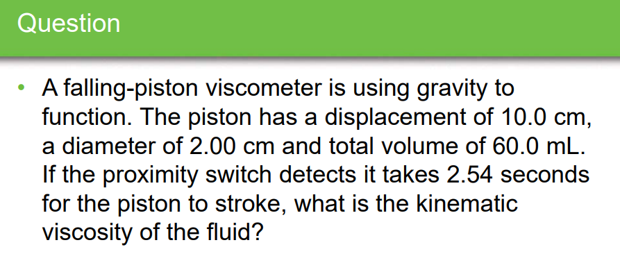 Solved Questiorn A falling-piston viscometer is using | Chegg.com