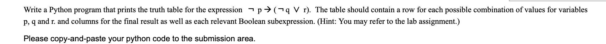 Solved Write A Python Program That Prints The Truth Table Chegg