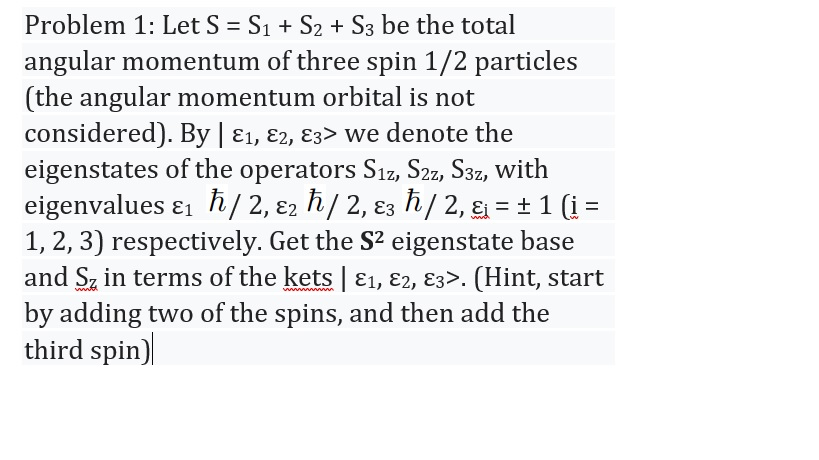 Problem 1: Let S = S1 + S2 + S3 be the total angular | Chegg.com