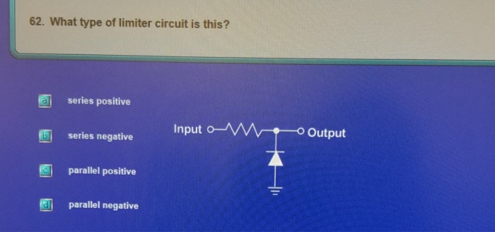 Solved 62. What type of limiter circuit is this? series | Chegg.com