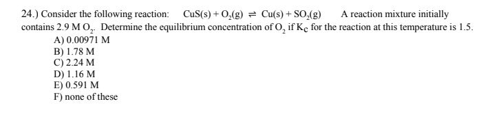 Solved 24.) Consider the following reaction: CuS(s) + O2(g) | Chegg.com