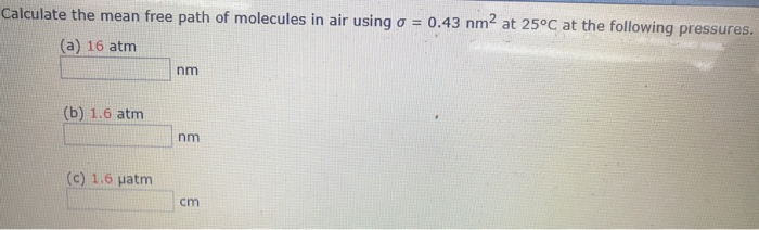 Solved Calculate the mean free path of molecules in air | Chegg.com