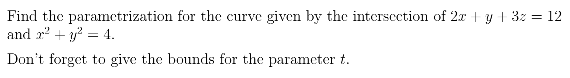 Solved Find the parametrization for the curve given by the | Chegg.com