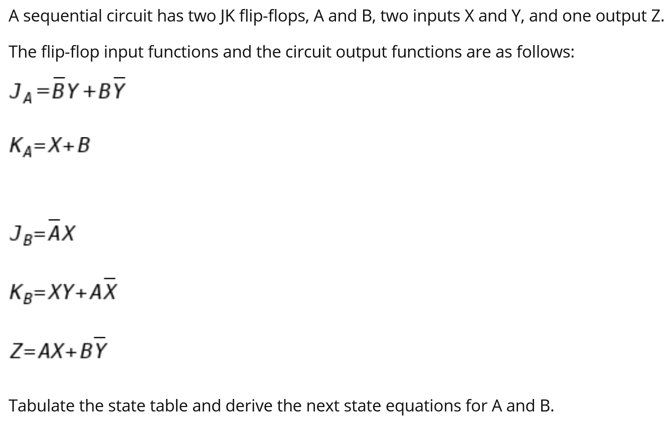 Solved A sequential circuit has two JK flip-flops, A and B, | Chegg.com