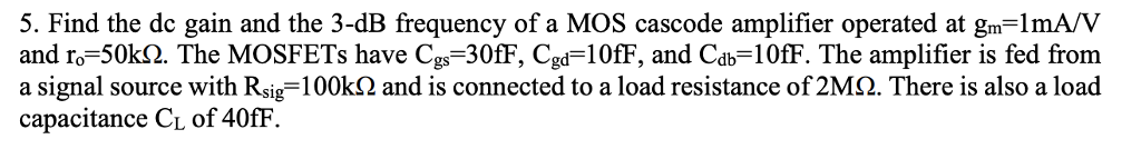 Solved 5. Find the dc gain and the 3-dB frequency of a MOS | Chegg.com
