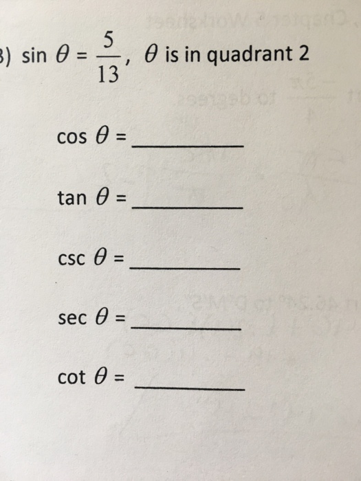 Solved ) sin θ , θ is in quadrant 2 13 cos 6 tan θ- csc θ | Chegg.com