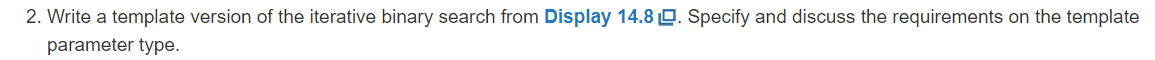 Solved 2. Write a template version of the iterative binary | Chegg.com