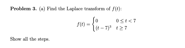 [Solved]: Problem 3. (a) Find the Laplace transform of f(t
