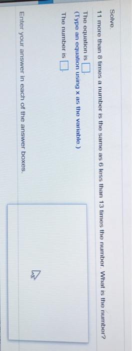 Solved Solve 11 more than 8 times a number is the same as 6 | Chegg.com
