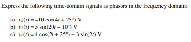 Solved Express the following time-domain signals as phasors | Chegg.com