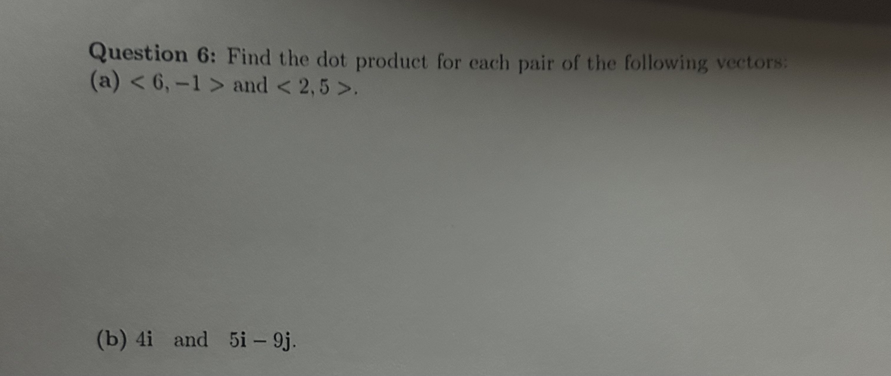 Solved Question 6: Find the dot product for each pair of the | Chegg.com