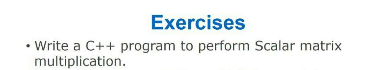 Solved Exercises • Write a C++ program to perform Scalar | Chegg.com