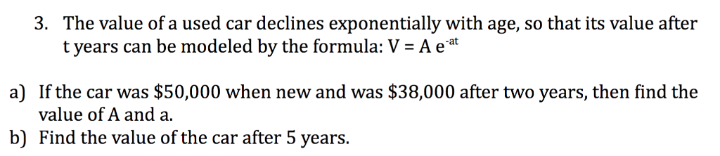 Solved 3. The value of a used car declines exponentially | Chegg.com