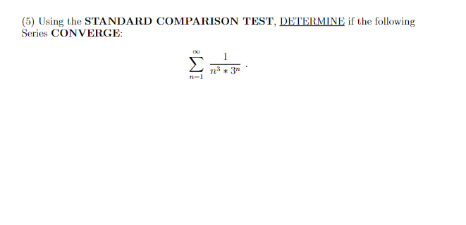 Solved (5) Using the STANDARD COMPARISON TEST, DETERMINE if | Chegg.com