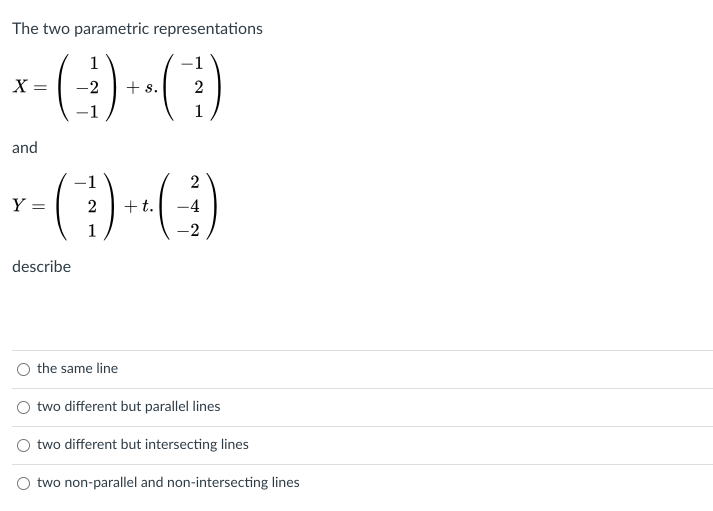 Solved The two parametric representations 1 1 X + s. 2 -2 -1 | Chegg.com