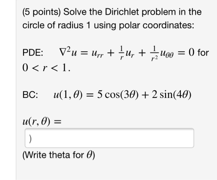 Solved (5 points) Solve the Dirichlet problem in the circle | Chegg.com