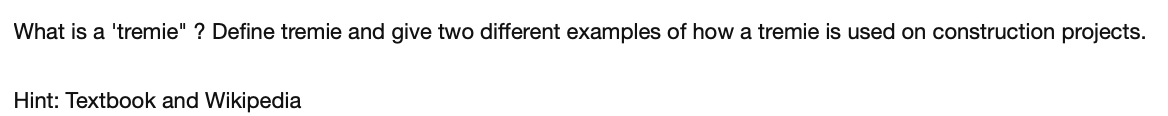 Solved What is a 'tremie" ? Define tremie and give two | Chegg.com
