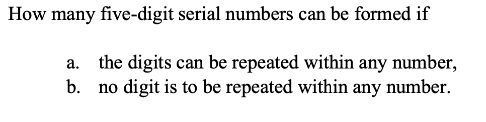 Solved How many five-digit serial numbers can be formed if | Chegg.com
