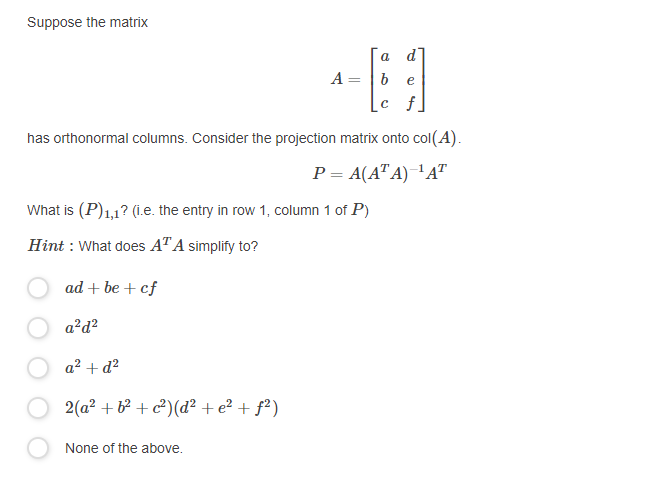 Solved Suppose the matrix d] A= b cf e has orthonormal | Chegg.com