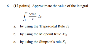 Solved 6. (12 points) Approximate the value of the integral | Chegg.com