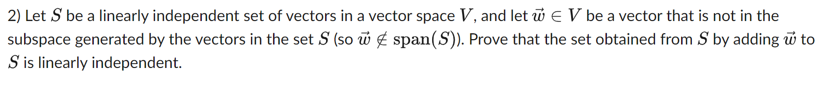 Solved 2) Let S be a linearly independent set of vectors in | Chegg.com