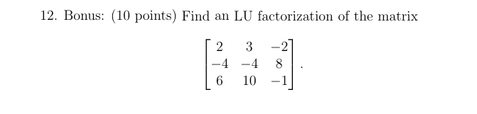 Solved Bonus: (10 ﻿points) ﻿Find an LU factorization of the | Chegg.com
