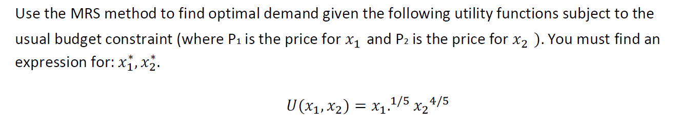 Solved Use the MRS method to find optimal demand given the | Chegg.com