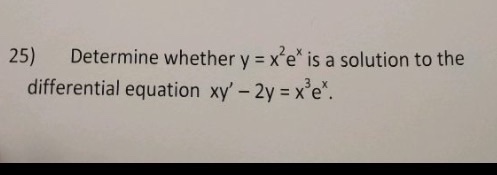 Solved Determine whether y = x^2 e^x is a solution to the | Chegg.com