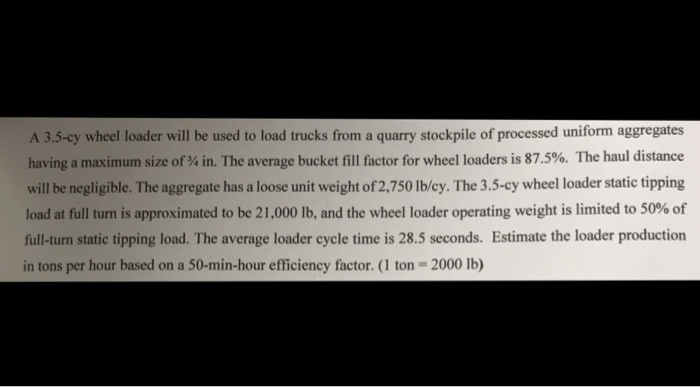 Solved A 3.5-cy wheel loader will be used to load trucks | Chegg.com
