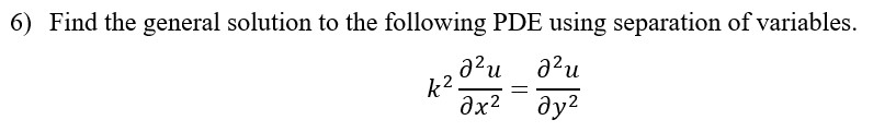 Solved 6) Find the general solution to the following PDE | Chegg.com