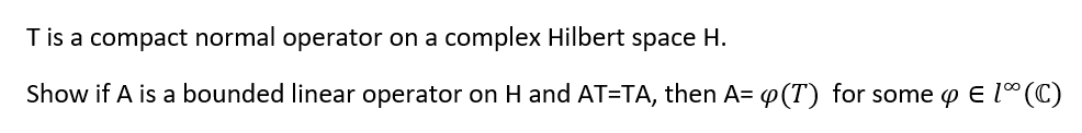 Solved T is a compact normal operator on a complex Hilbert | Chegg.com
