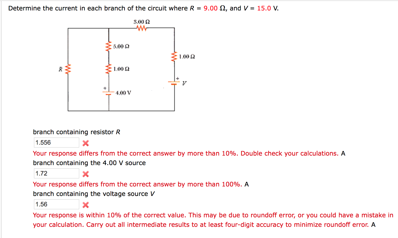 Solved Determine the current in each branch of the circuit | Chegg.com