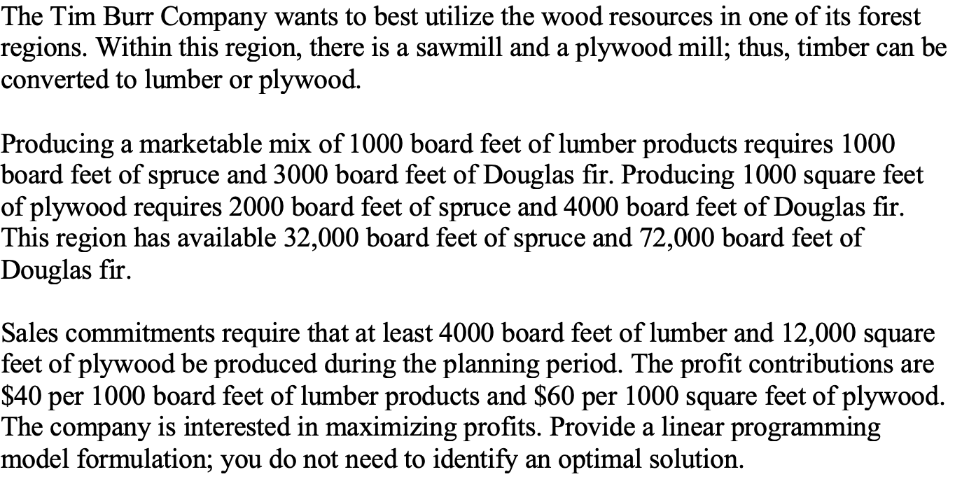 Solved The Tim Burr Company wants to best utilize the wood | Chegg.com