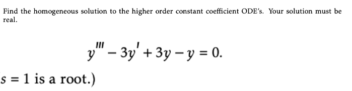 Solved Find the homogeneous solution to the higher order | Chegg.com