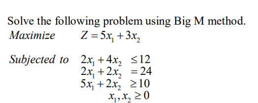 Solved Solve the following problem using Big M ﻿method. | Chegg.com