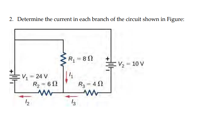 Solved Determine The Current In Each Branch Of The Circuit