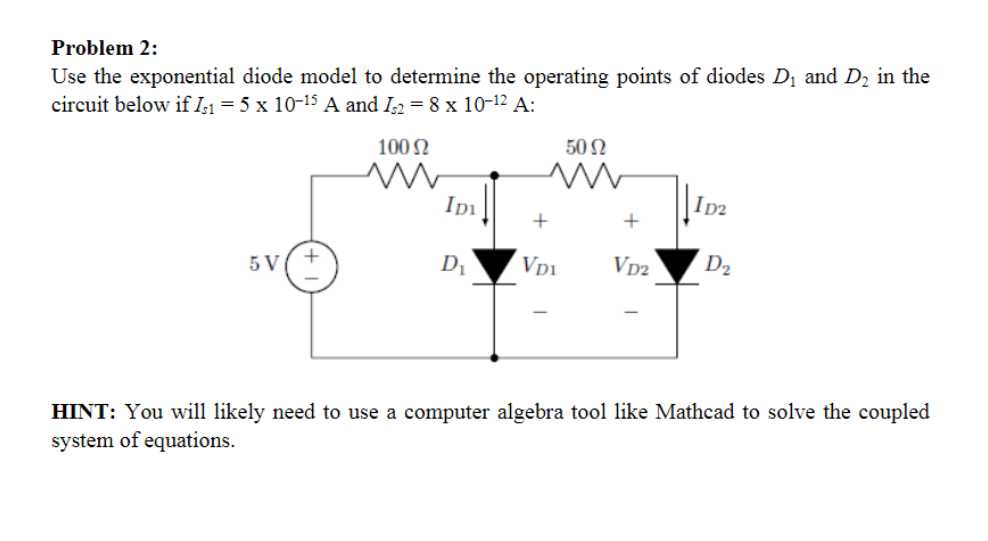 Solved Problem 2:Use the exponential diode model to | Chegg.com