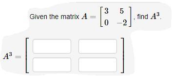 Solved Given the matrix A find A. A3 = | Chegg.com