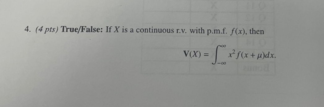 Solved 4. (4 pts) True/False: If X is a continuous r.v. with | Chegg.com