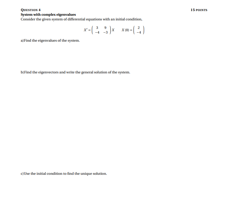 Solved 15 POINTS QUESTION 4 System with complex eigenvalues | Chegg.com