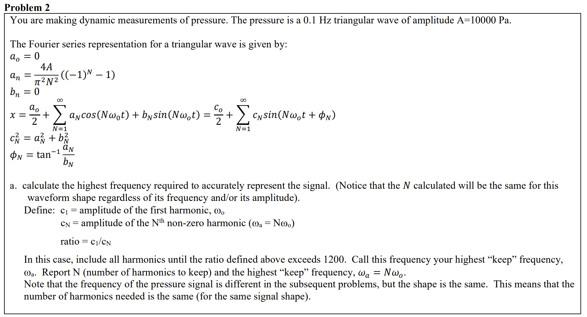 Solved You are making dynamic measurements of pressure. The | Chegg.com