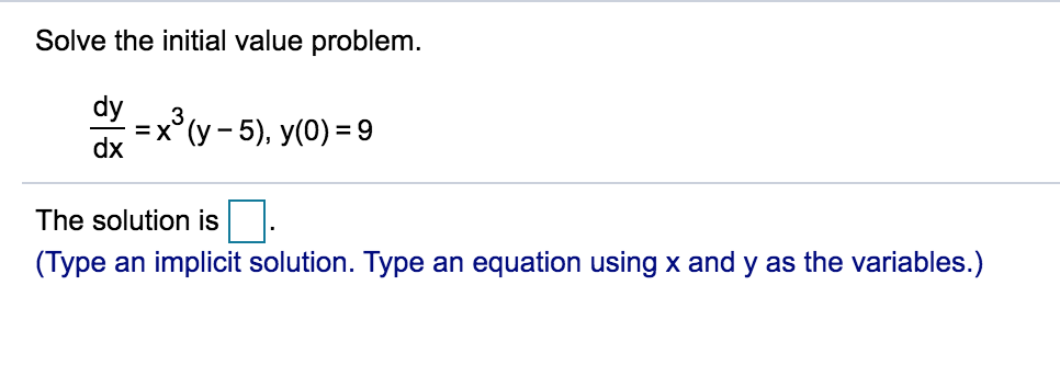 Solved Solve the initial value problem. dy dx x3(y – 5), | Chegg.com