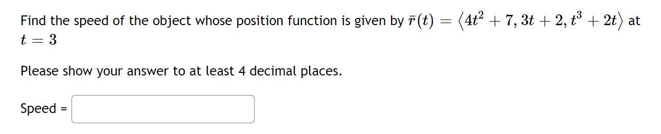 Solved Find the speed of the object whose position function | Chegg.com