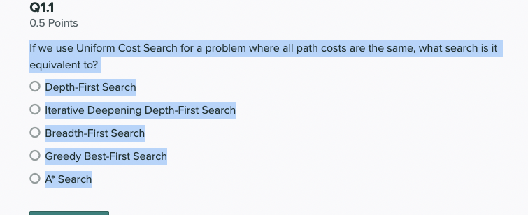 Solved 0.5 Points If we use Uniform Cost Search for a | Chegg.com