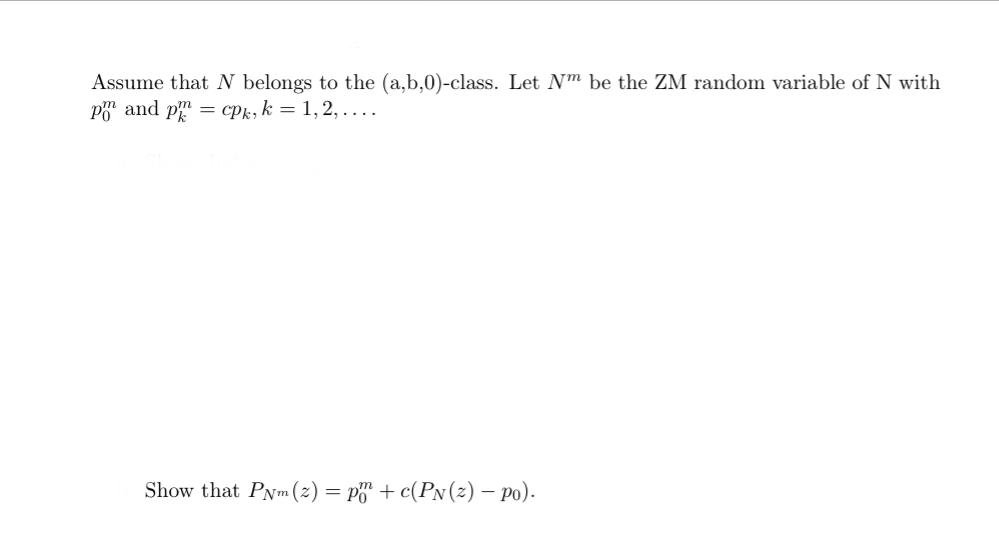 Solved Assume that N belongs to the (a,b,0)-class. Let Nm be | Chegg.com