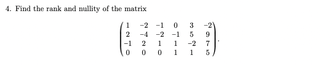 Solved 4. Find the rank and nullity of the matrix | Chegg.com