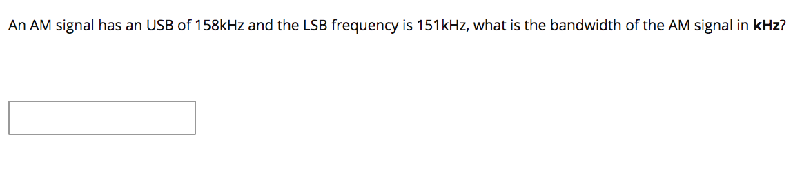 Solved An AM signal has an USB of 158kHz and the LSB | Chegg.com