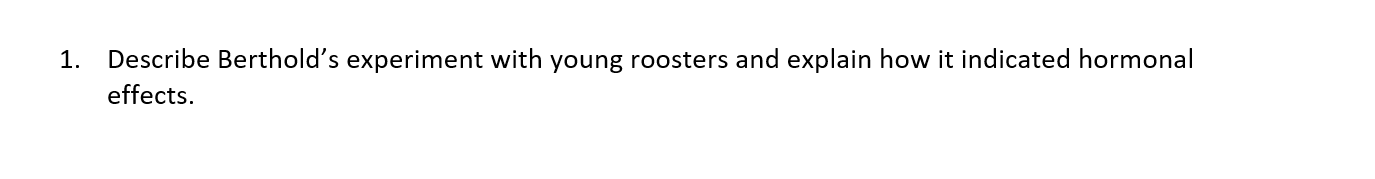 Solved 1. Describe Berthold's experiment with young roosters | Chegg.com